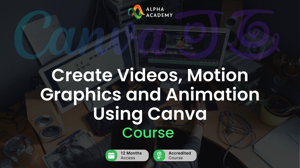 Buy Create Videos, Motion Graphics and Animation Using Canva Alpha Academy Code - CJS CD Keys